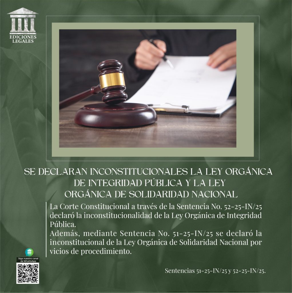 SE DECLARAN INCONSTITUCIONALES LA LEY ORGÁNICA DE INTEGRIDAD PÚBLICA Y LA LEY ORGÁNICA DE ...